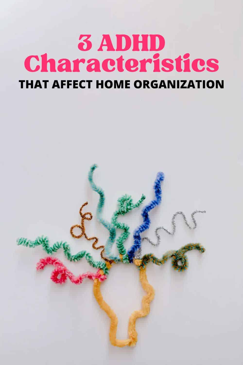 3 ADHD Characteristics that affect home organization